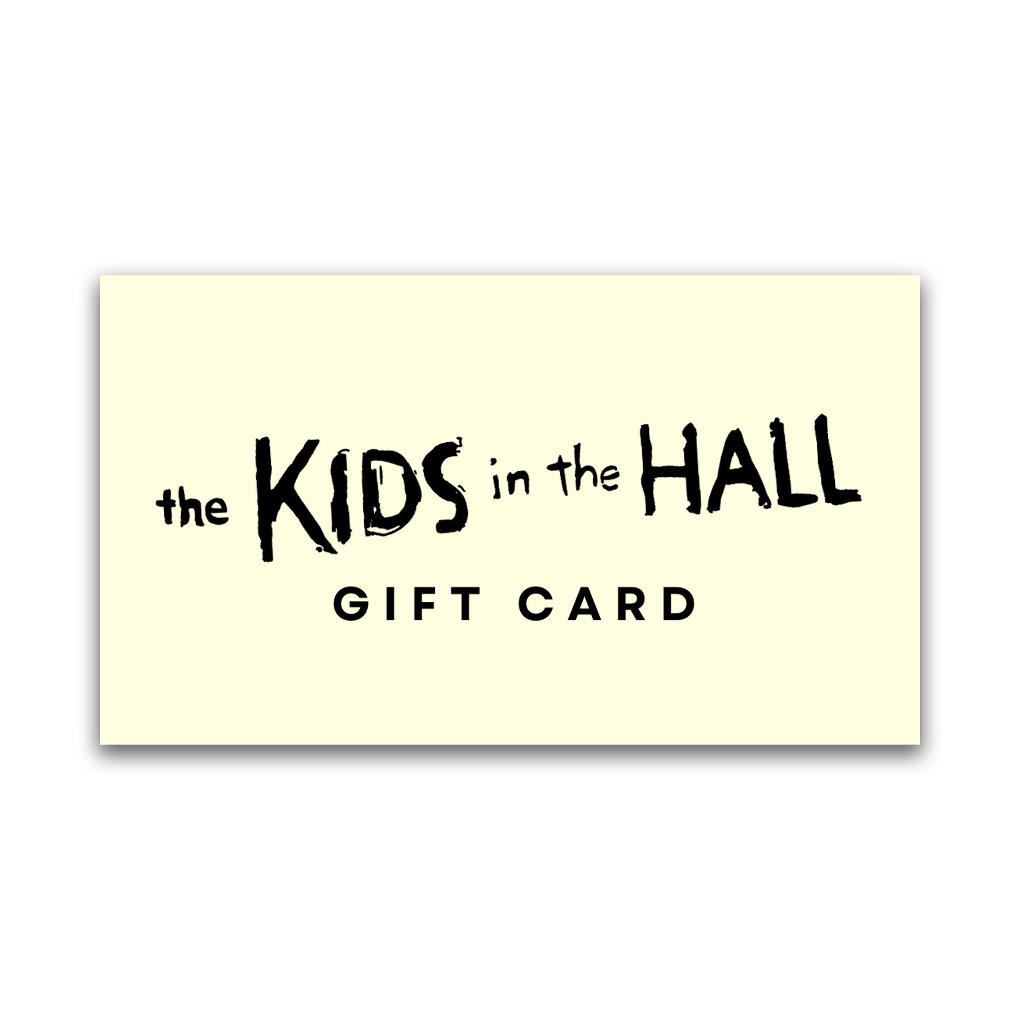 Kids in the Hall Gift Card – Forward Merch